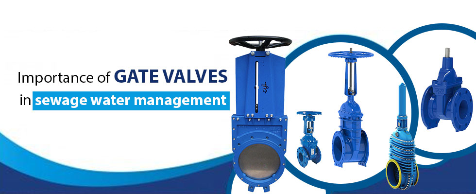 Usages of Gate Valves in sewage water management